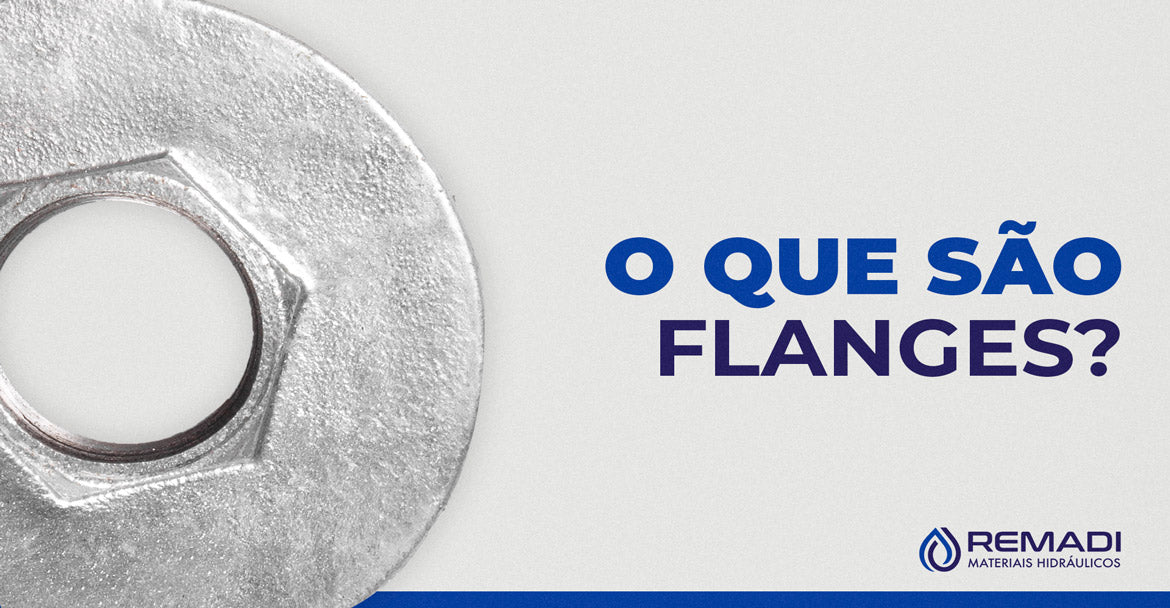 O que são flanges? – Remadi